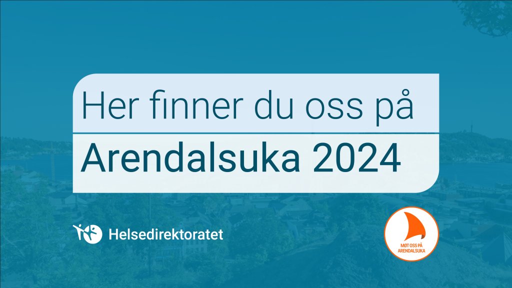 Helsedirektoratet på Arendalsuka 2024 - Helsedirektoratet